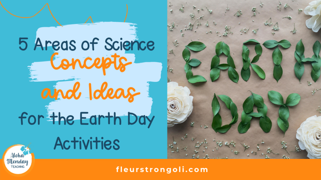 5 Areas of Science Concepts & Ideas for the Earth Day Activities ...